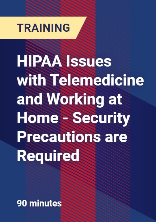 HIPAA Issues with Telemedicine and Working at Home - Security ...
