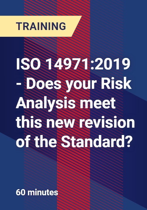 ISO 14971:2019 - Does your Risk Analysis meet this new revision of the Standard?