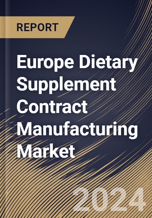 Europe Dietary Supplement Contract Manufacturing Market Size