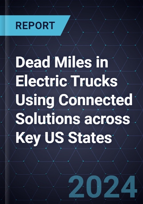 Strategic Analysis of Dead Miles in Electric Trucks Using Connected ...