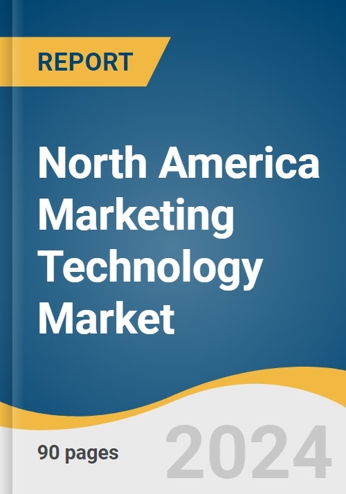 North America Marketing Technology Market Size, Share & Trends Analysis ...