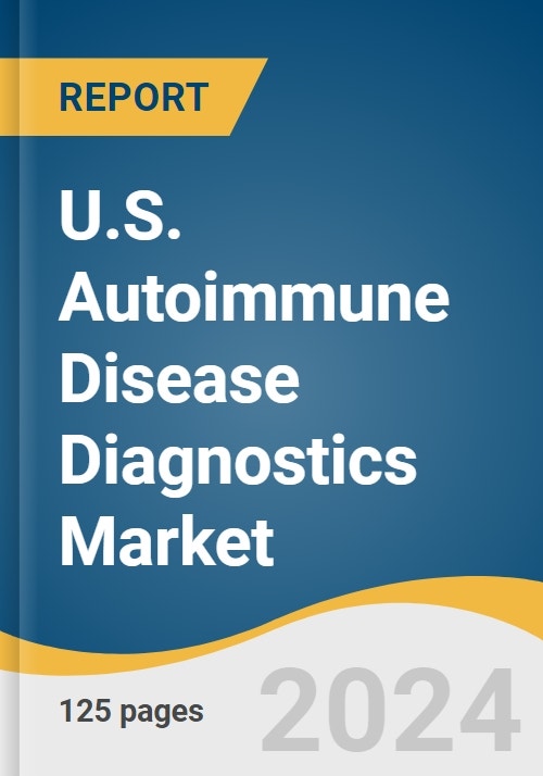 U.S. Autoimmune Disease Diagnostics Market Size & Trends