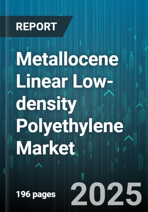 Metallocene Linear Low-density Polyethylene Market by Grade, End-User ...