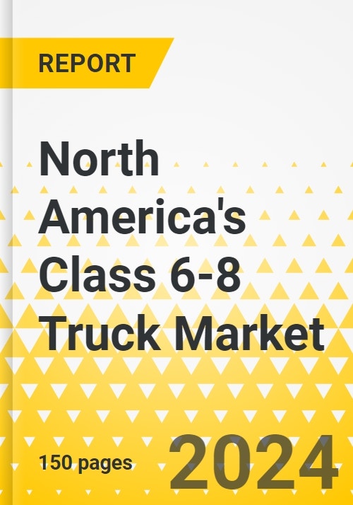 North America's Class 6-8 Truck Market - Top 4 Truck Manufacturers ...