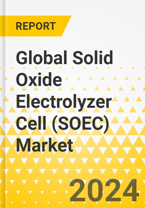 Global Solid Oxide Electrolyzer Cell (SOEC) Market: Focus on Product ...