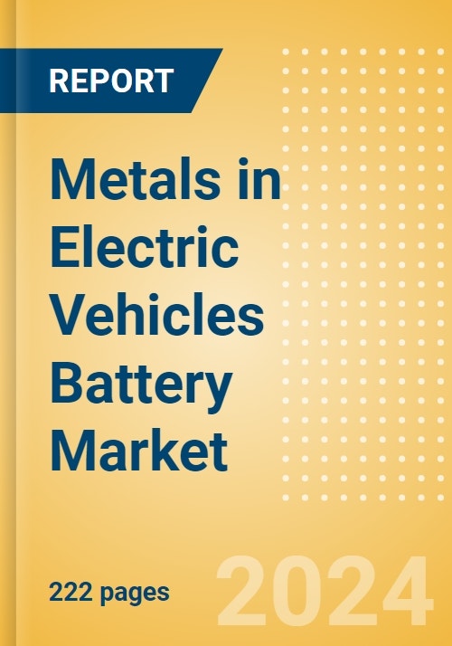 Metals in Electric Vehicles Battery Market Trends and Analysis Report ...