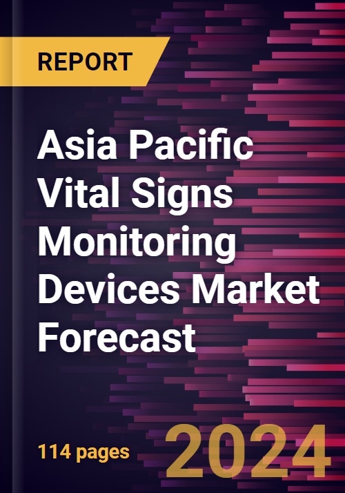 Asia Pacific Vital Signs Monitoring Devices Market Forecast