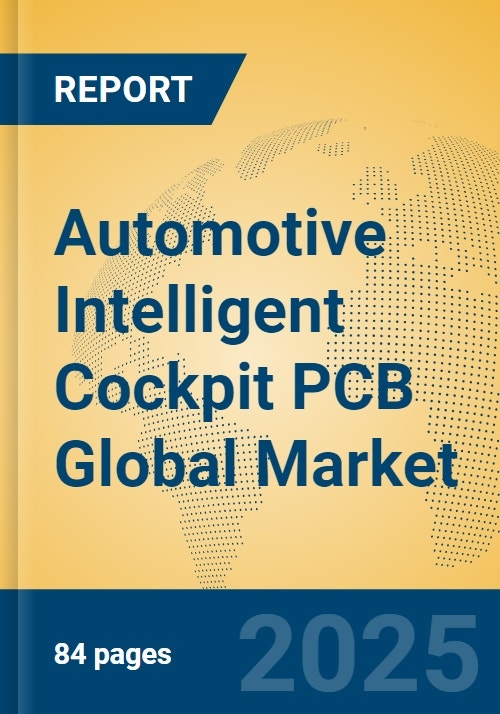 Automotive Intelligent Cockpit PCB Global Market Insights 2025 ...