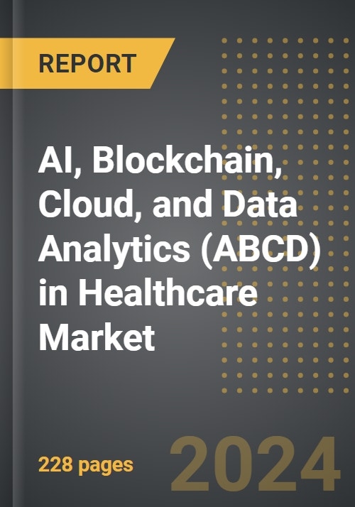 AI, Blockchain, Cloud, and Data Analytics (ABCD) in Healthcare Market ...