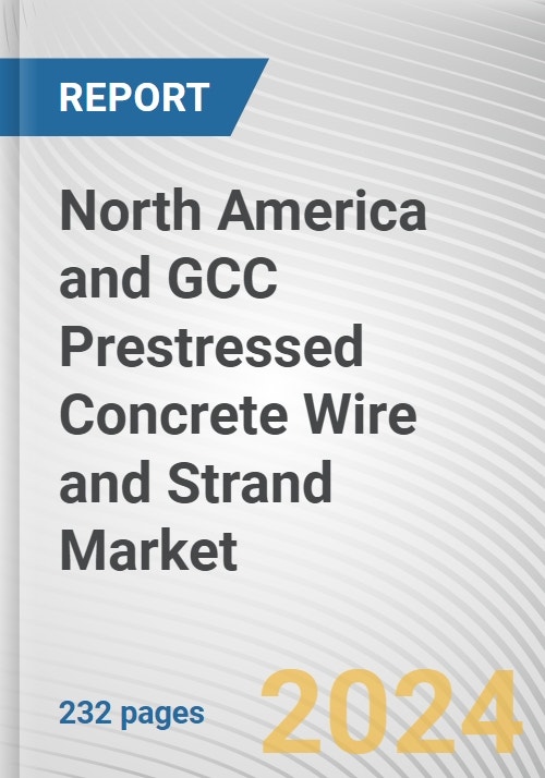 North America and GCC Prestressed Concrete (PC) Wire and Strand Market ...