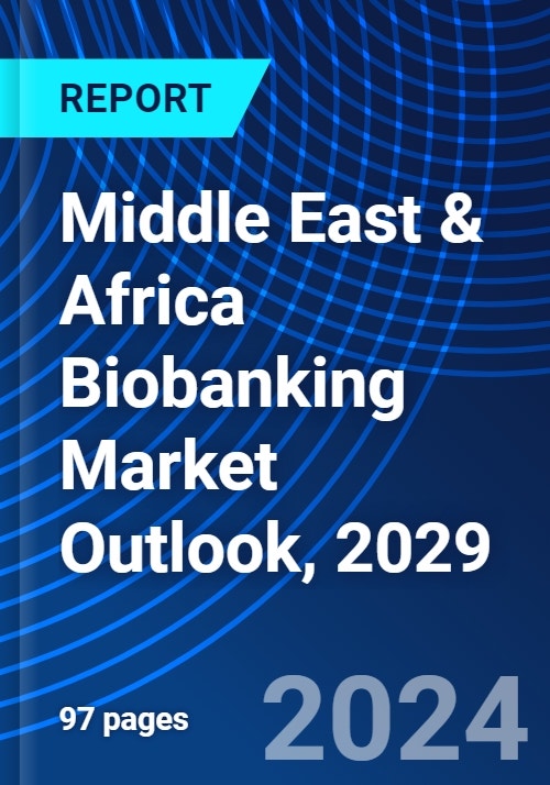 Middle East & Africa Biobanking Market Outlook, 2029