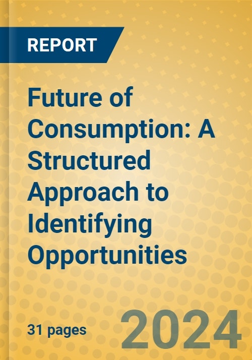 Future of Consumption: A Structured Approach to Identifying Opportunities