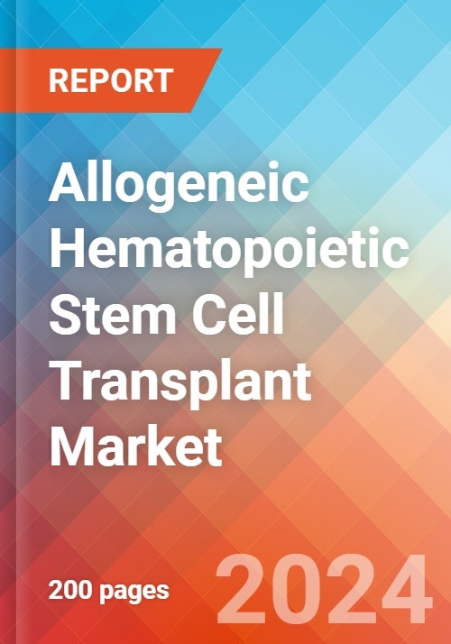 Allogeneic Hematopoietic Stem Cell Transplant (Allo-HSCT) - Market ...