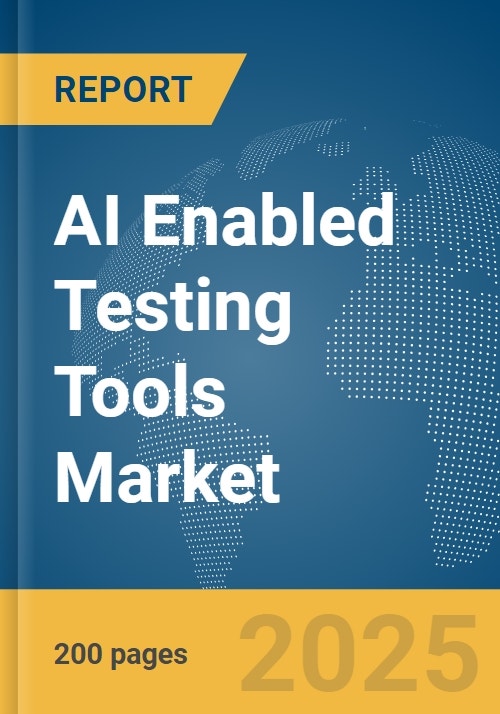 AI Enabled Testing Tools Market Report 2025