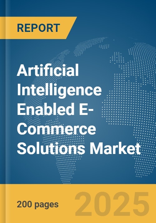 Artificial Intelligence Enabled E-Commerce Solutions Market