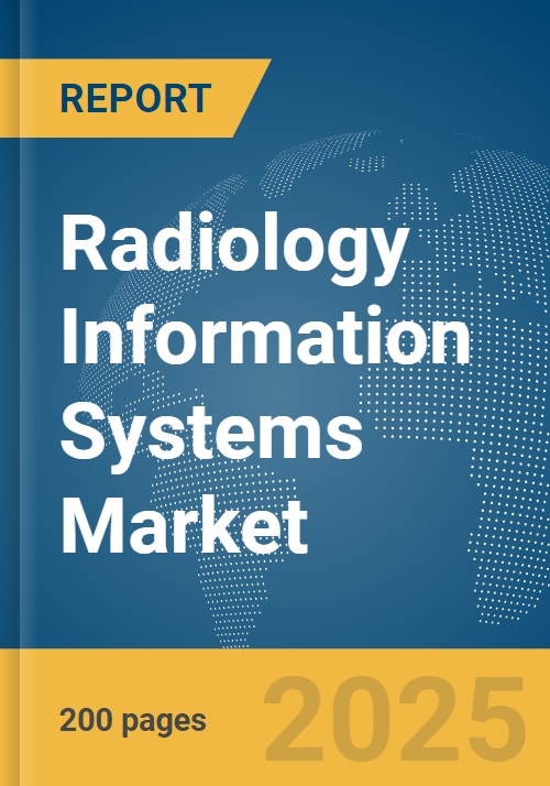 Radiology Information Systems Market Report 2025