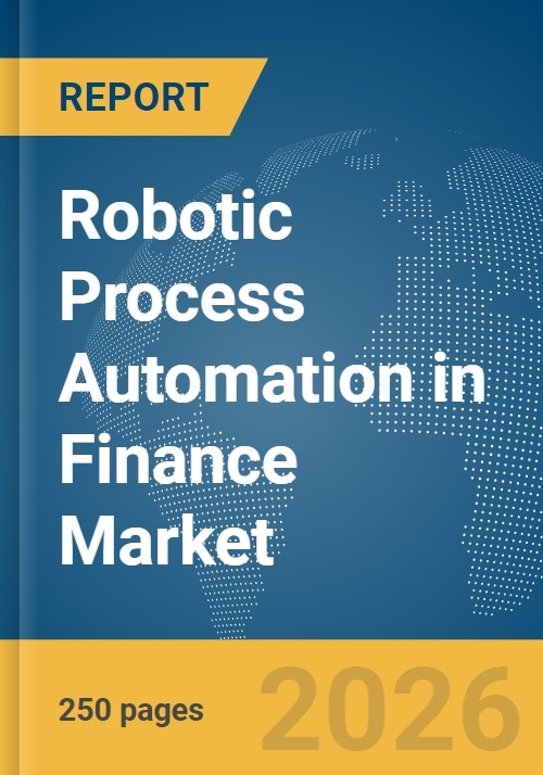 Robotic Process Automation in Finance Market Report 2026