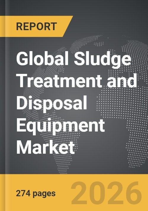 Sludge Treatment and Disposal Equipment - Global Strategic Business Report