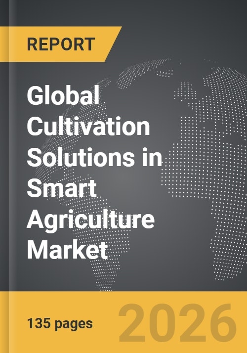 Cultivation Solutions in Smart Agriculture - Global Strategic Business ...