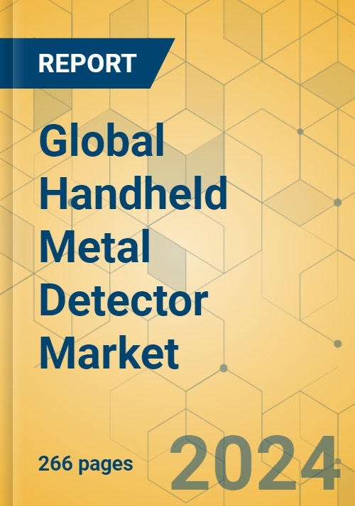 Global Handheld Metal Detector Market - Outlook & Forecast 2024-2029