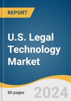 U.S. Legal Technology Market Size, Share & Forecast to 2030