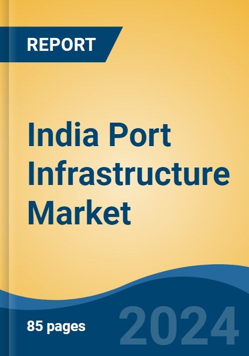 India Port Infrastructure Market Size & Forecast to 2030