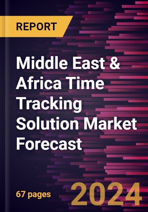 Middle East & Africa Time Tracking Solution Market Forecast to 2030 ...