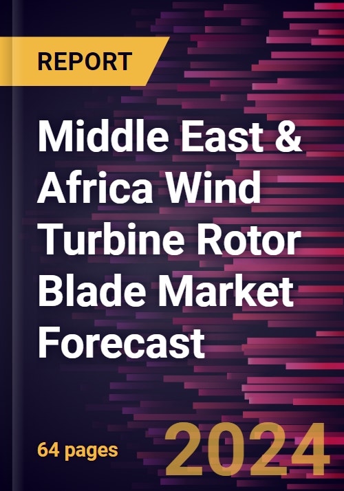 Middle East & Africa Wind Turbine Rotor Blade Market Forecast