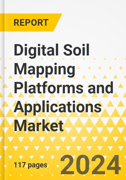 Digital Soil Mapping Platforms and Applications Market: Focus on ...