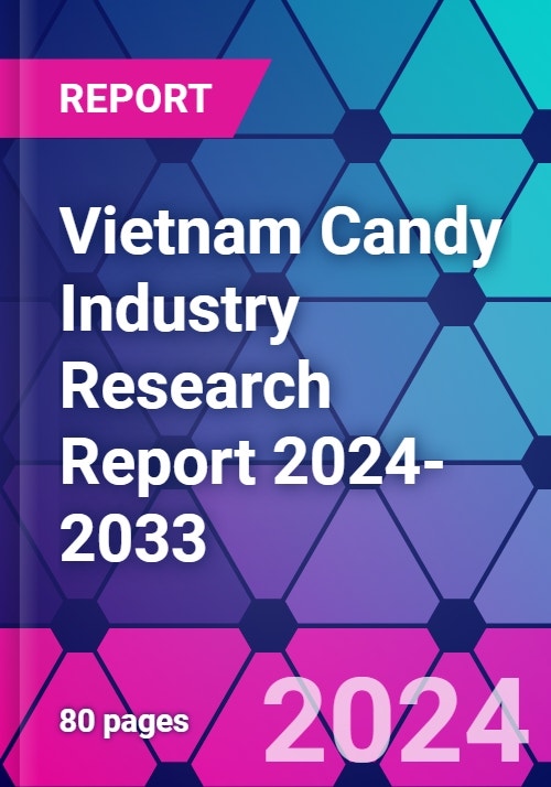 Vietnam Candy Industry Research Report 2024-2033