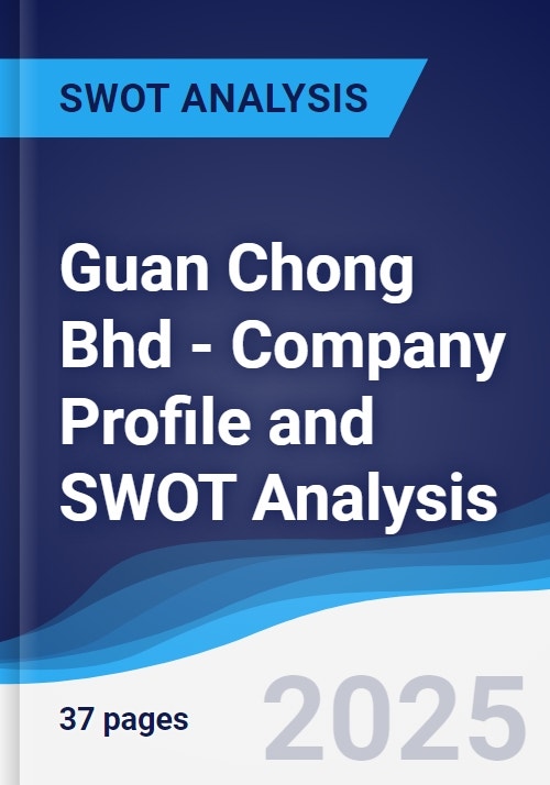 Guan Chong Bhd - Company Profile and SWOT Analysis