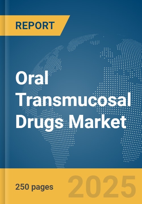 Oral Transmucosal Drugs Market Size & Forecast to 2029