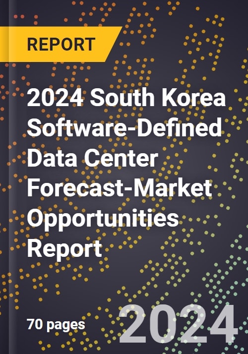 2024 South Korea Software-Defined Data Center Forecast-Market ...