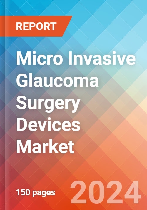 Micro Invasive Glaucoma Surgery (MIGS) Devices - Market Insights ...