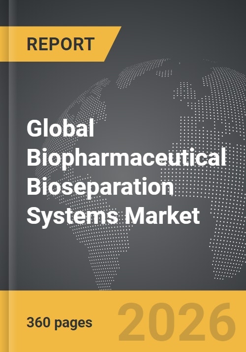 Biopharmaceutical Bioseparation Systems - Global Strategic Business Report