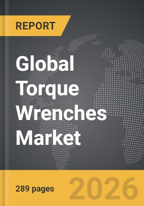 Torque Wrenches - Global Strategic Business Report