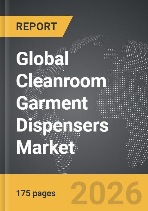 Cleanroom Garment Dispensers - Global Strategic Business Report