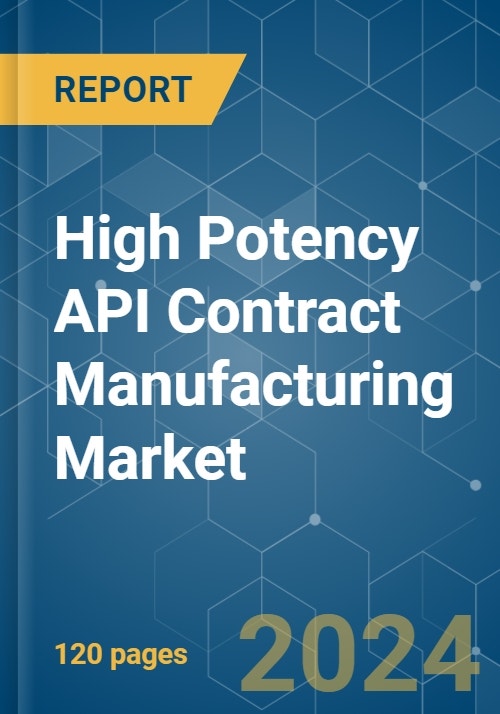 High Potency API Contract Manufacturing - Market Share Analysis ...
