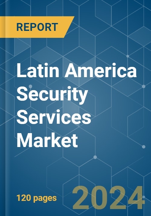 Latin America Security Services Market Size & Competitors