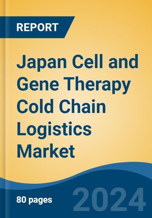 Japan Cell and Gene Therapy Cold Chain Logistics Market, By Region, Competition, Forecast ...