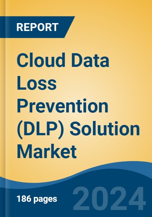 Cloud Data Loss Prevention (DLP) Solution Market - Global Industry Size ...