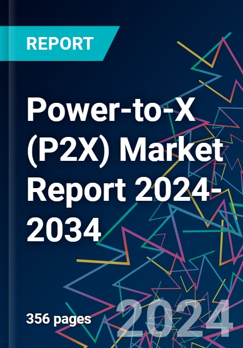 Power-to-X (P2X) Market Report 2024-2034