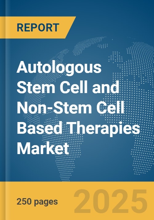Autologous Stem Cell and Non-Stem Cell Based Therapies Market Report 2025