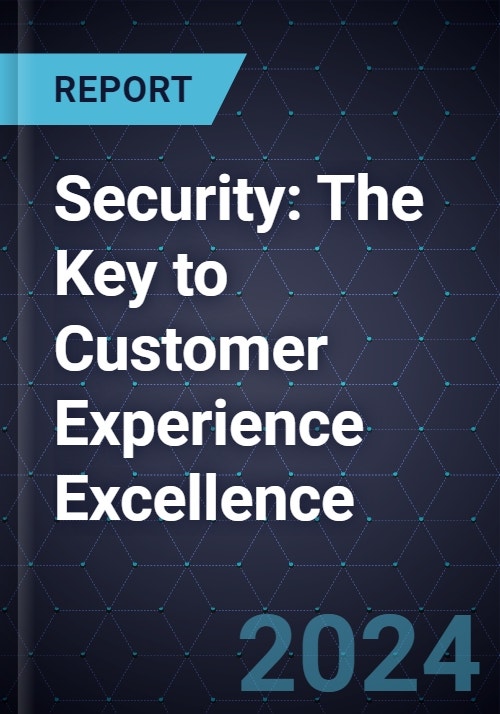 Security: The Key to Customer Experience Excellence