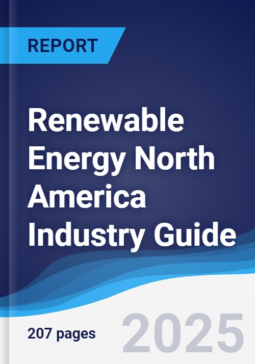 Renewable Energy North America (NAFTA) Industry Guide 2020-2029