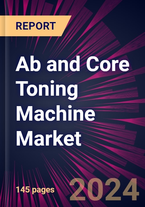 Ab and Core Toning Machine Market 2024-2028