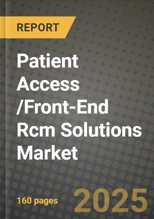 Patient Access /Front-End Rcm Solutions Market Outlook 2025-2034 ...