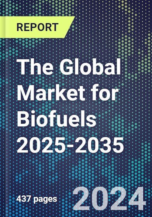 The Global Market for Biofuels 2025-2035