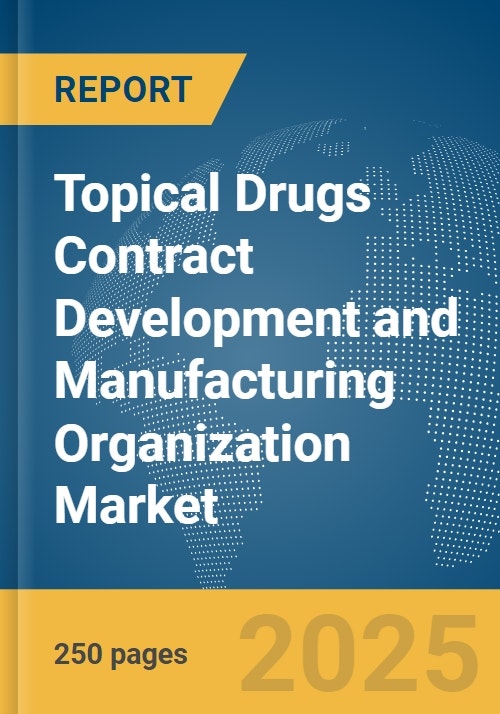Topical Drugs Contract Development and Manufacturing Organization (CDMO ...