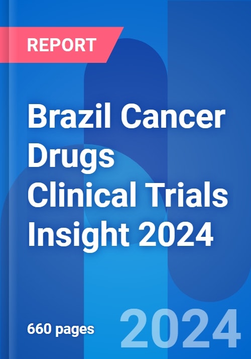 Brazil Cancer Drugs Clinical Trials Insight 2024